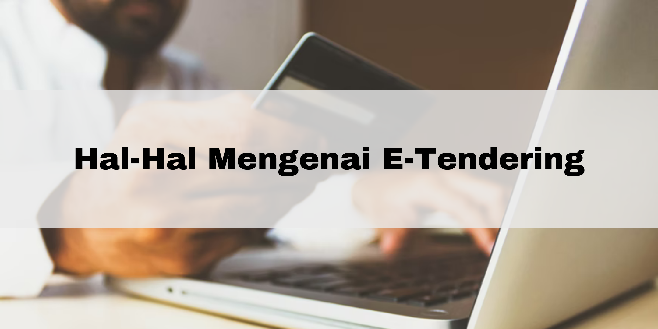 Hal-Hal Mengenai E-Tendering - eProcurement Indonesia Hal-Hal Mengenai E-Tendering - eProcurement Indonesia